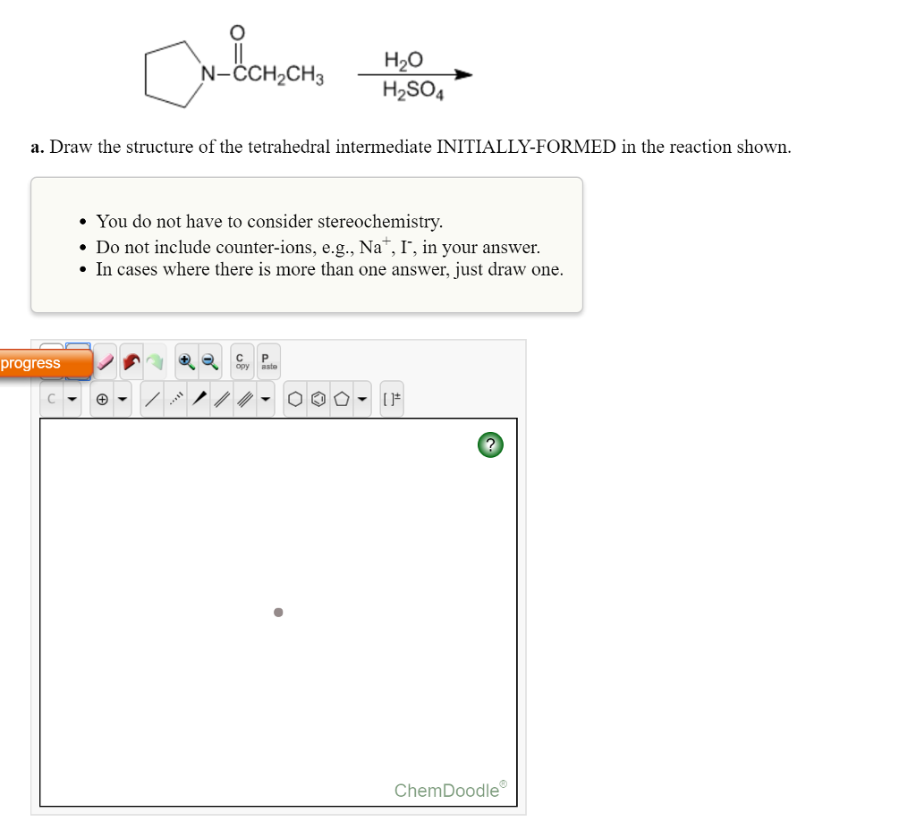 Solved H20 N-CCH2CH3 H2SO4 a. Draw the structure of the | Chegg.com