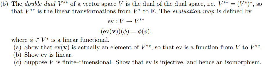 Solved (5) The double dual V" of a vector space V is the | Chegg.com