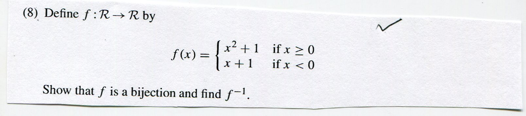 Solved (8) Define f : R→ R by f(x)-( x2 + 1 ifx > 0 Show | Chegg.com