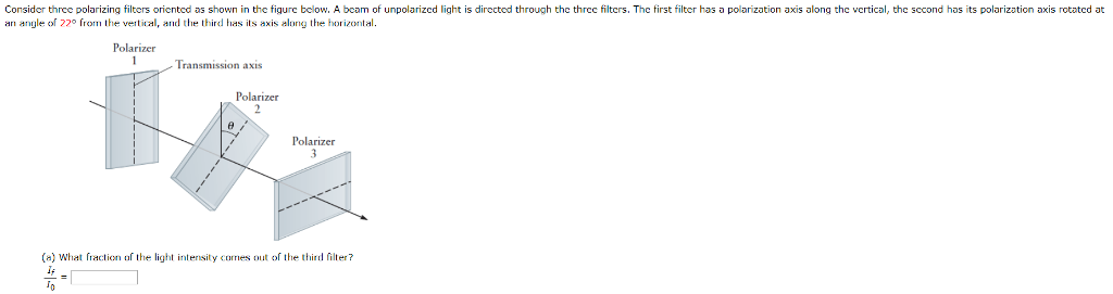 Solved Consider three polarizing filters oriented as shown | Chegg.com