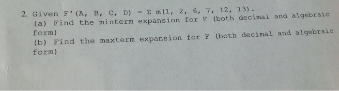 Solved A) Find the minterm expansion for F (both in decimal | Chegg.com