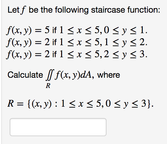 Solved Let be the following staircase function: f(x, y) = 5 | Chegg.com
