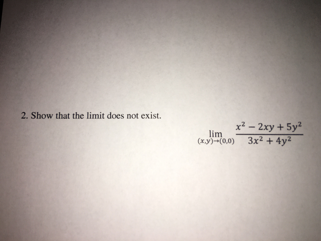 Solved Show that the limit does not exist. lim_(x, y) | Chegg.com