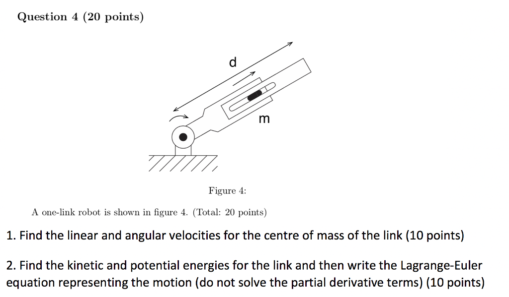 Solved Question 4 (20 points) Figure 4 A one-link robot is | Chegg.com