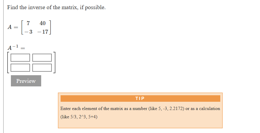 Solved Find the inverse of the matrix, if possible 7 40 A- | Chegg.com