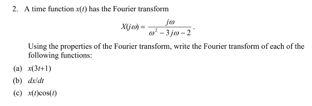 Solved 2. A time function x(t) has the Fourier transform | Chegg.com