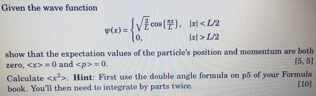 Solved Given the wave function 0, lal > L/2 show that the | Chegg.com