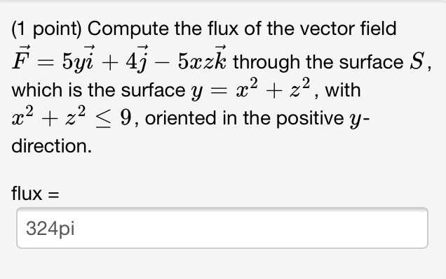 Solved (1 point) Compute the flux of the vector field F 5yì | Chegg.com