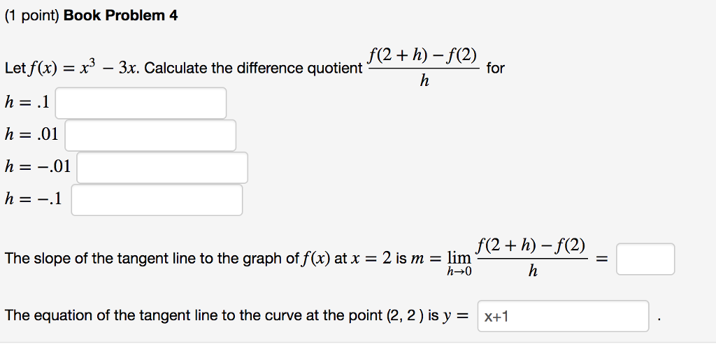 Solved (1 point) Book Problem 4 f(2 + h) -f(2) Letf(x) = | Chegg.com
