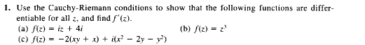 Solved Use the Cauchy-Riemann conditions to show that the | Chegg.com