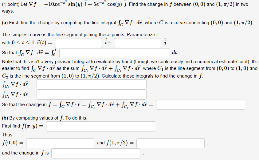 Solved Let nabla f = -10 xe^-x^2 sin (y)i vector + 5e^-x^2 | Chegg.com