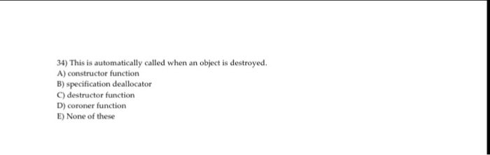 Solved This Is Automatically Called When An Object Is 7365