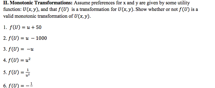 Solved II. Monotonic Transformations: Assume preferences for | Chegg.com