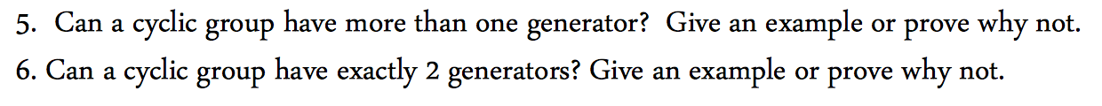 Solved Can a cyclic group have more than one generator? Give | Chegg.com