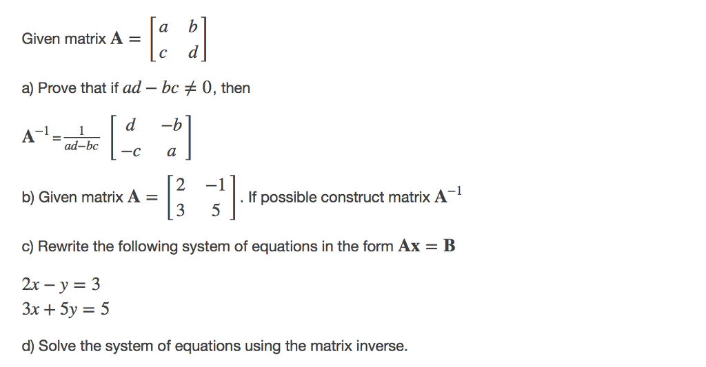 Solved Given matrix A = [a c b d] a) Prove that if ad - bc | Chegg.com