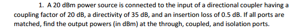 Solved A 20 dBm power source is connected to the input of a | Chegg.com