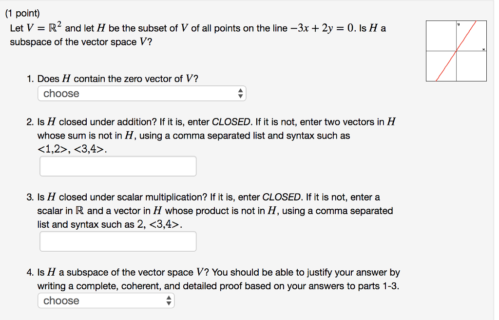 Solved 1 point Let V = R2 and let H be the subset of V of | Chegg.com Solved 1 point Let V = R2 and let H be the subset of V of | Chegg.com
