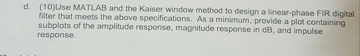 Solved 7. (25 points) Use the Kaiser window method to design | Chegg.com