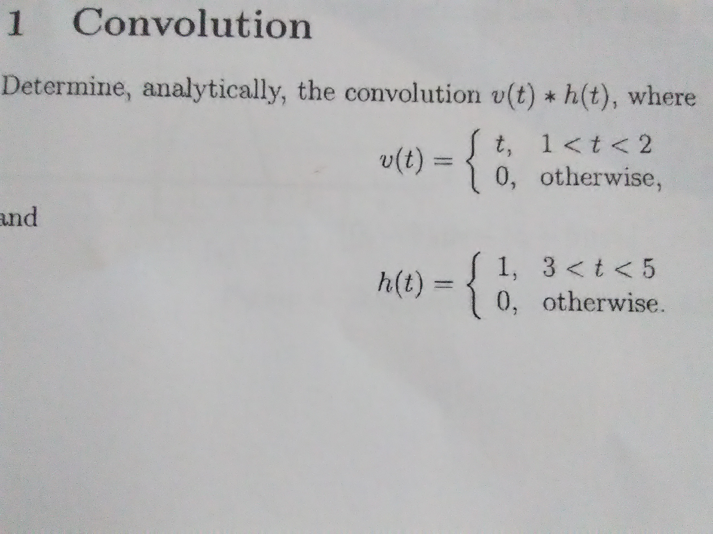 Solved Determine, analytically, the convolution v(t) * h(t), | Chegg.com