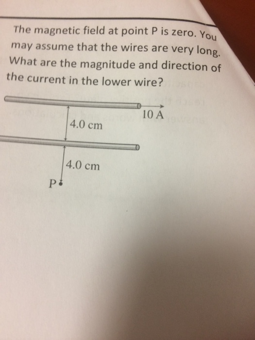 Solved The magnetic field at point P is zero. You may assume | Chegg.com