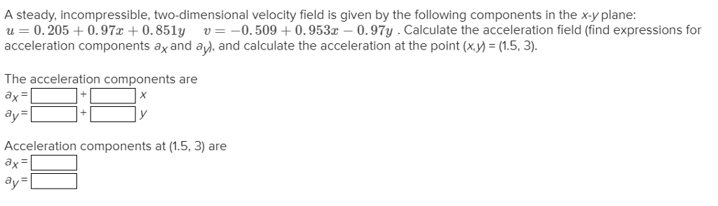 Solved A Steady Incompressible Two Dimensional Velocity