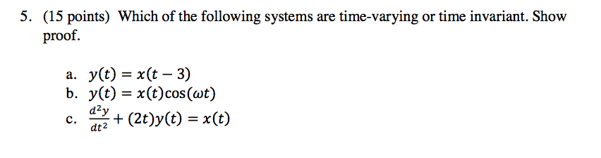 Solved Which of the following systems are time-varying or | Chegg.com