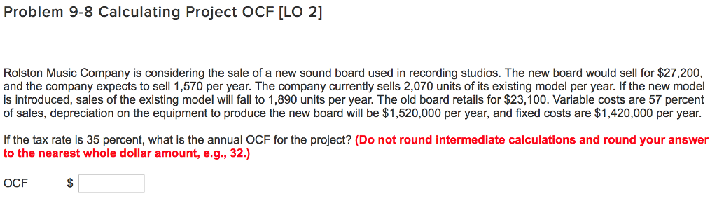 Solved Problem 9-8 Calculating Project OCF [LO 2] Rolston | Chegg.com