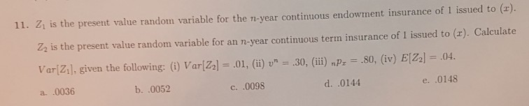 Solved 11. Zi is the present value random variable for the | Chegg.com