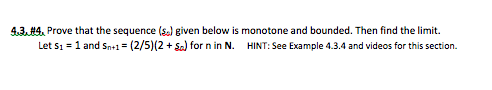 Solved Prove that the sequence (sn) given below is monotone | Chegg.com