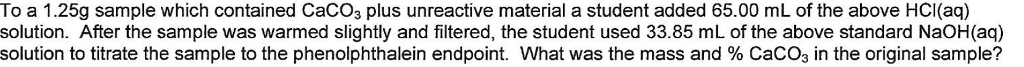 Solved To a 1.25g sample which contained CaCO_3 plus | Chegg.com