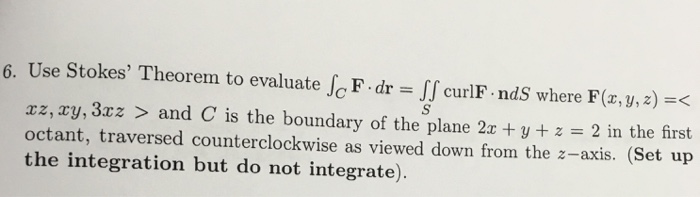 Solved Use Stokes' Theorem to evaluate integral_C F dr = | Chegg.com