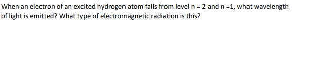 Solved When An Electron Of An Excited Hydrogen Atom Falls