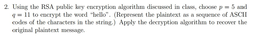 Solved 2. Using the RSA public key encryption algorithm | Chegg.com