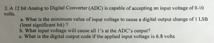 Solved A 12 bit Analog to Digital Converter (ADC) is capable | Chegg.com
