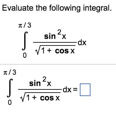Solved Evaluate the following integral. Integral_0^pi/3 | Chegg.com