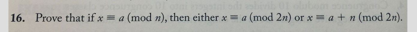 Solved Prove that x=a (mod n), then either x=a(mod 2n) or | Chegg.com