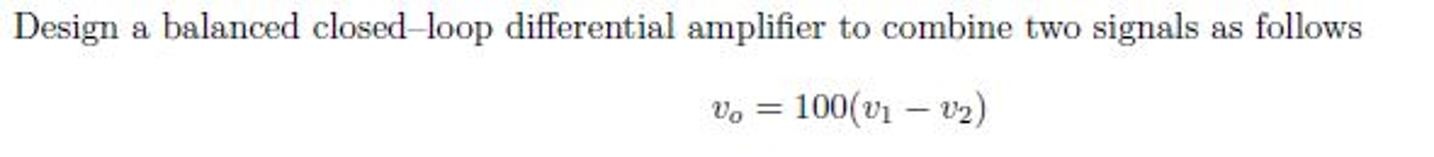 Solved Design a balanced closed-loop differential amplifier | Chegg.com