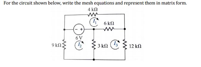 Solved For the circuit shown below, write the mesh equations | Chegg.com