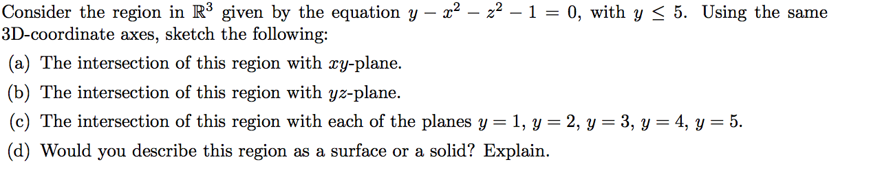 Solved Consider the region in R^3 given by the equation | Chegg.com
