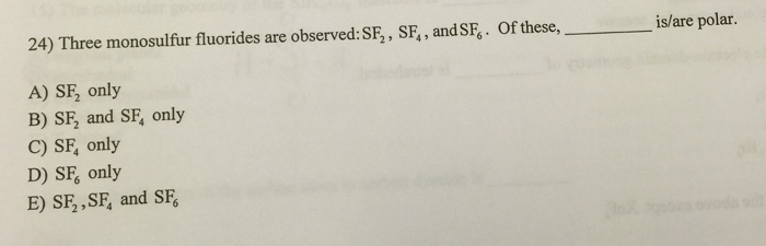 Solved Three monosulfur fluorides are observed: SF_2, SF_4, | Chegg.com