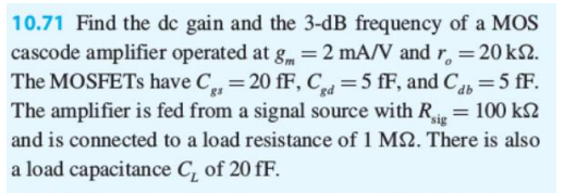 Solved Find the dc gain and the 3-dB frequency of a MOS | Chegg.com