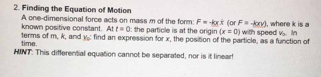 Solved 2. Finding the Equation of Motion -kxx (or F--kxy), | Chegg.com