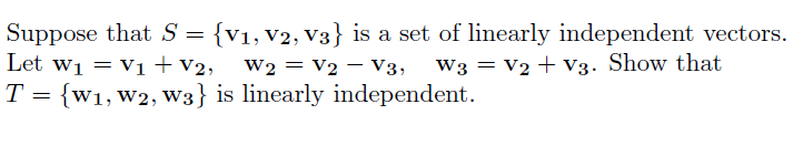 Solved Suppose that S = { v1, v2, v3 } is a set of linearly | Chegg.com