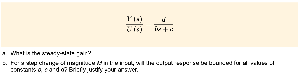 Solved Y (s) d U (s) bs + c a. What is the steady-state | Chegg.com