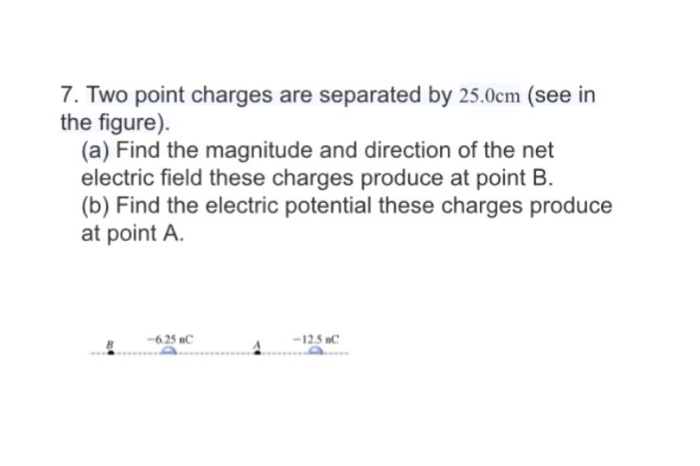 Two point charges are separated by 25.0cm (see in the | Chegg.com