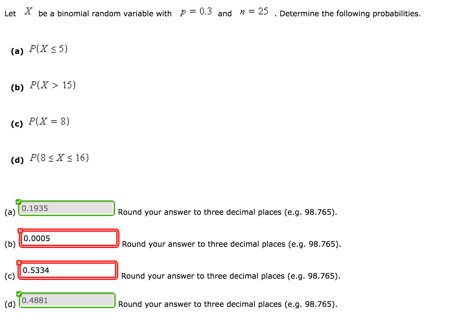 Solved Let X be a binomial random variable with p = 0.3 and | Chegg.com