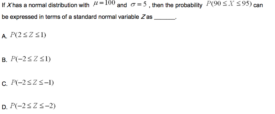 Solved If X has a normal distribution with mu = 100 and | Chegg.com