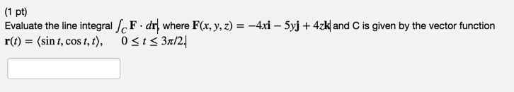 Solved Evaluate the line integral ∫CF⋅dr, where | Chegg.com