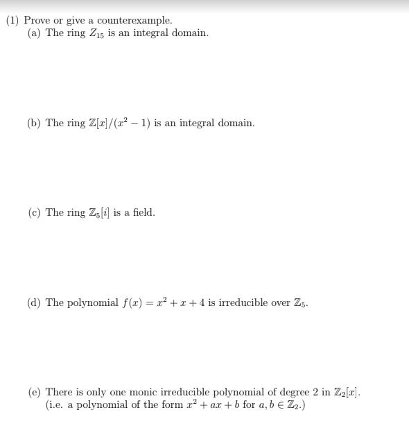 Solved (1) Prove or give a counterexample. (a) The ring Zis | Chegg.com