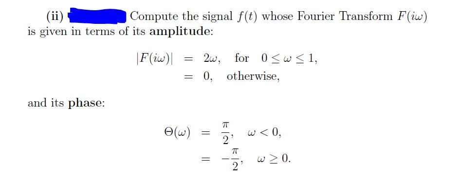 Solved Compute the signal f(t) whose Fourier Transform F(i | Chegg.com